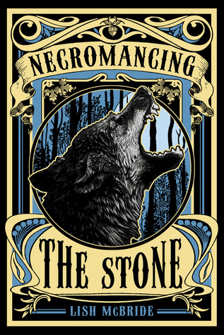 Fierce Reads Highlight: Necromancing the Stone by Lish McBride ...